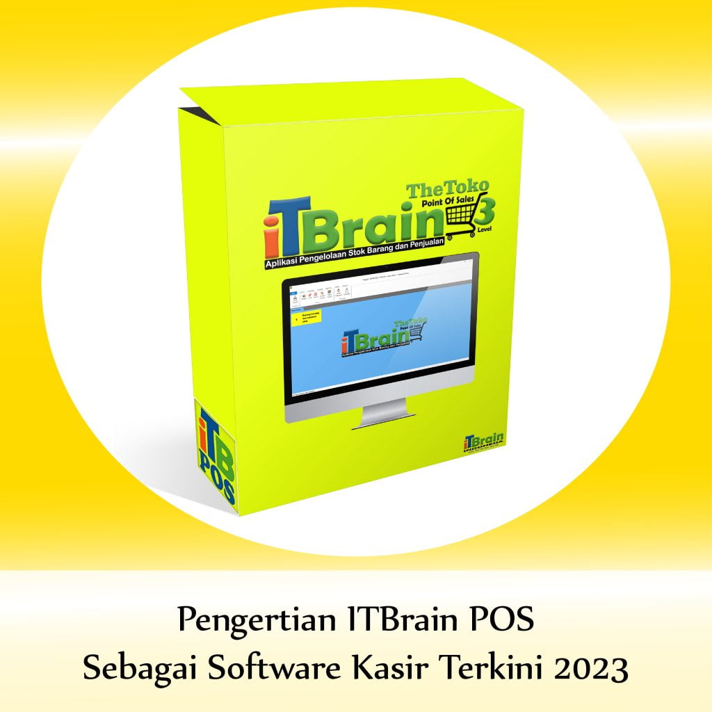Pengertian ITBrain POS Sebagai Software Kasir Terkini 2023