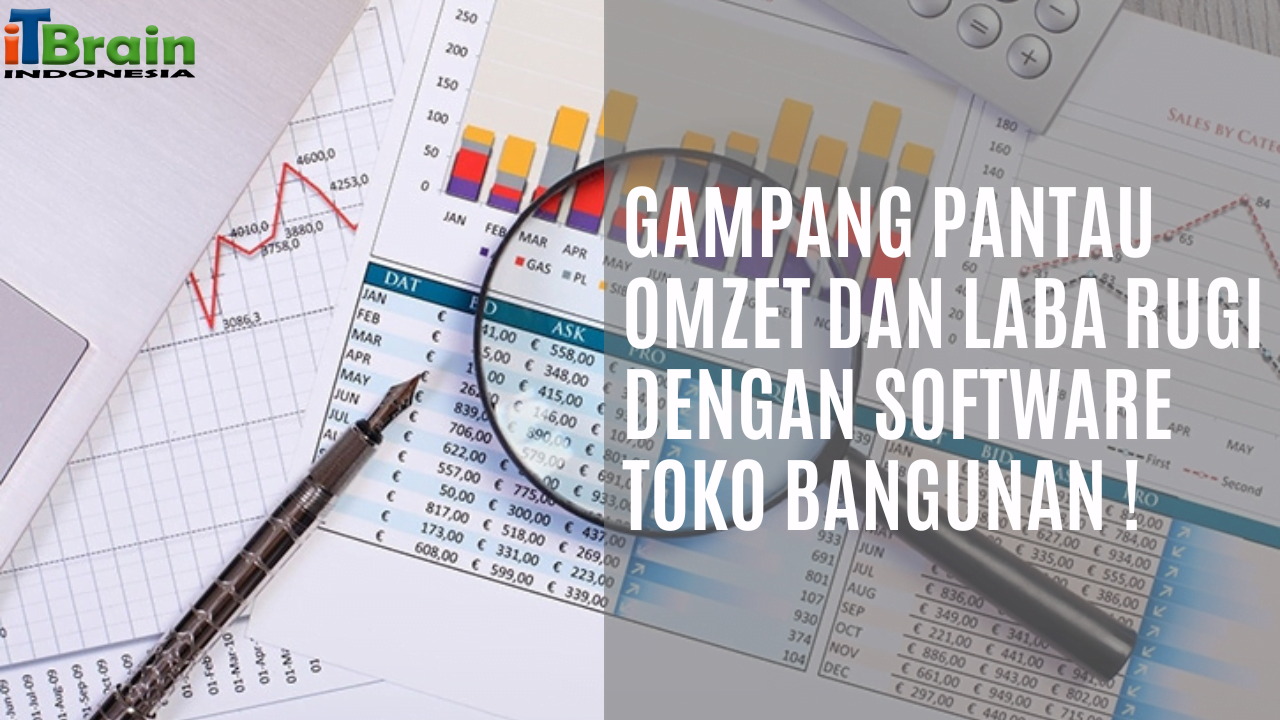 Pantau Omzet Dan Laba Rugi Toko Bangunan Dengan Mudah: Gunakan Software ...