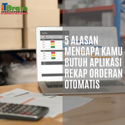 5 Alasan Aplikasi Rekap Orderan Otomatis Penting Untuk Bisnis Toko